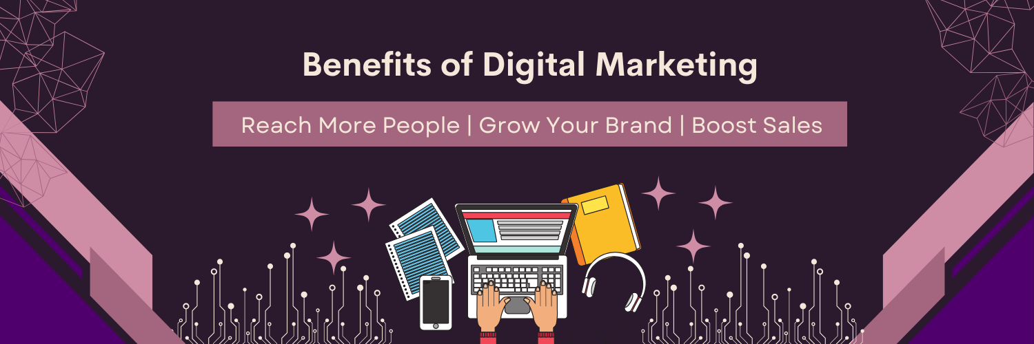 Real Benefits of Digital Marketing Every Business must Know